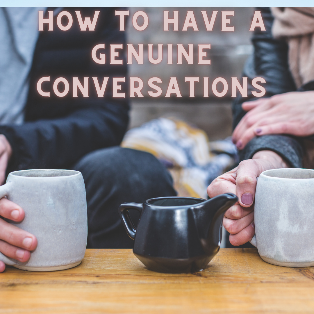 How to have genuine conversations